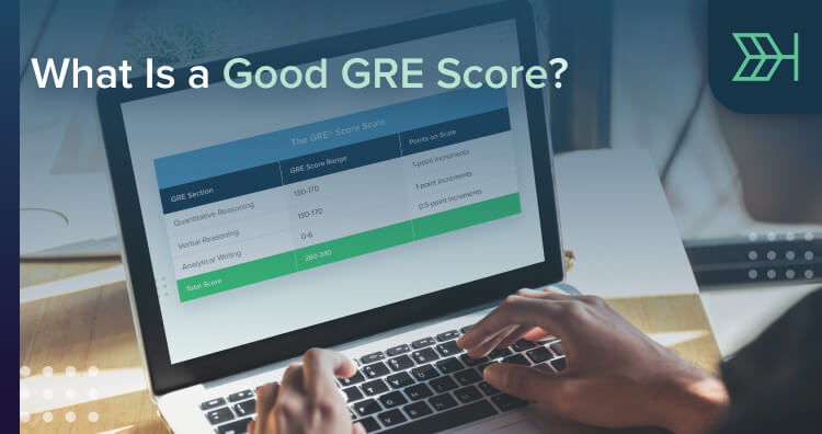 What Is a Good GRE Score for Grad School? | TTP GRE Blog