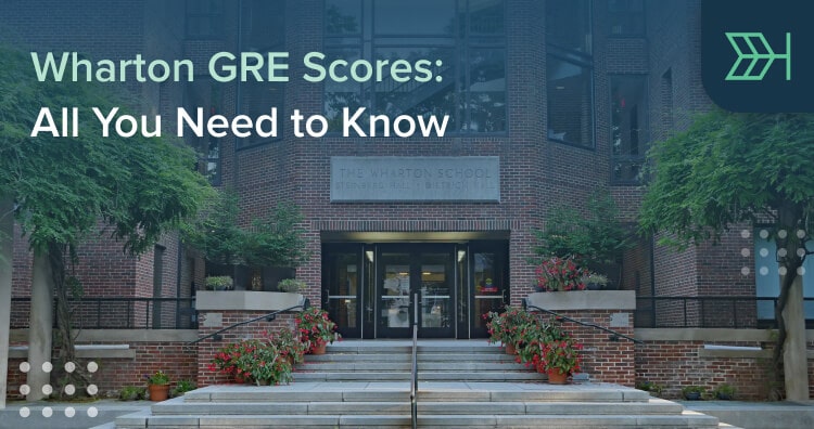 Wharton GRE Scores: All You Need to Know | TTP GRE Blog