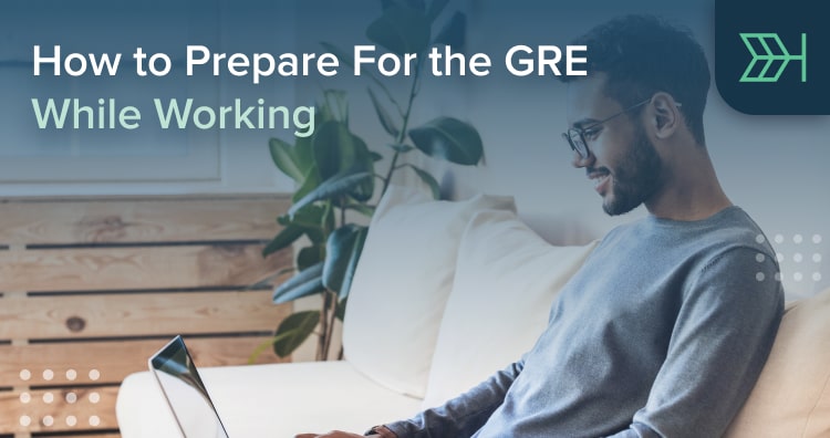 How to Prepare for the GRE While Working | TTP GRE Blog