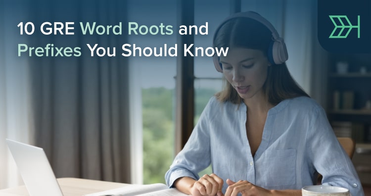 10 GRE Word Roots and Prefixes to Know | TTP GRE Blog